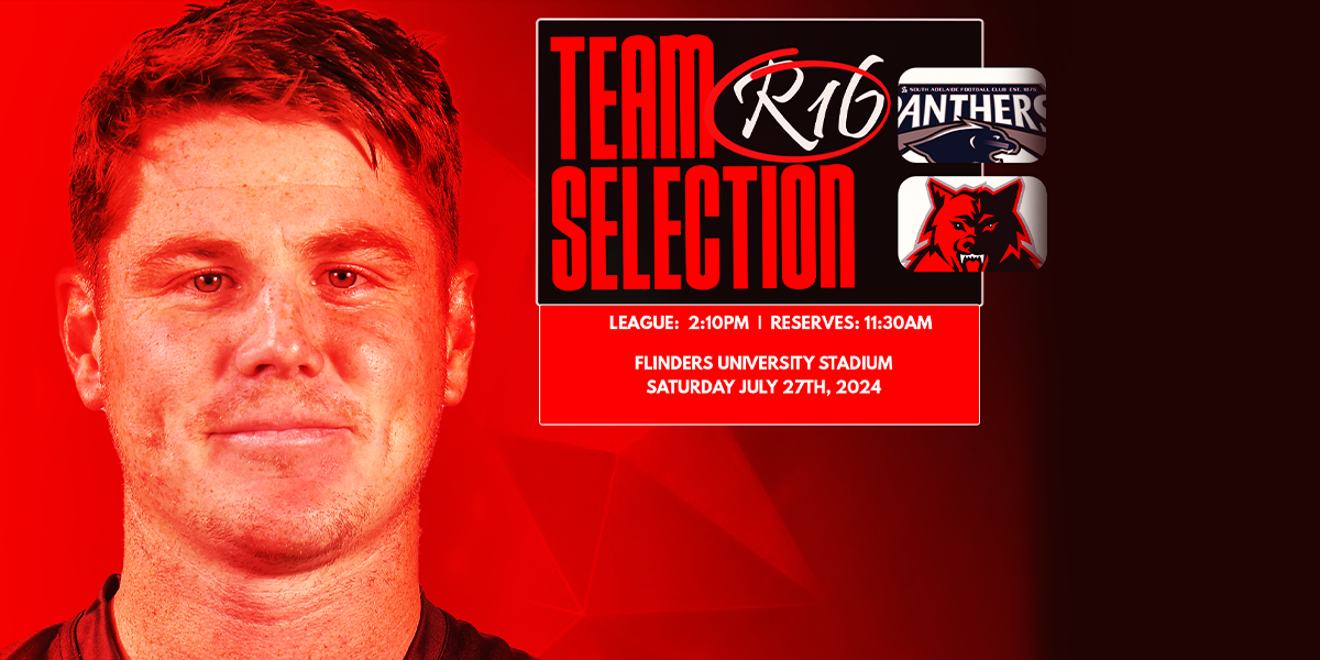 League Team Selection - Round 16 - West Adelaide Football Club