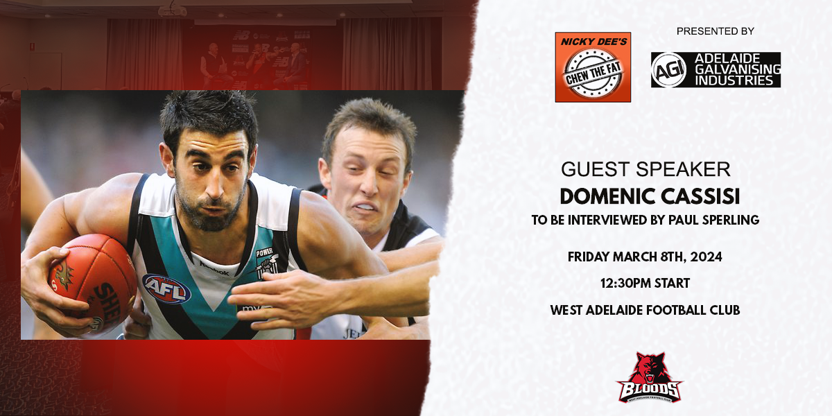 Chew The Fat - Domenic Cassisi Special Guest - West Adelaide Football Club