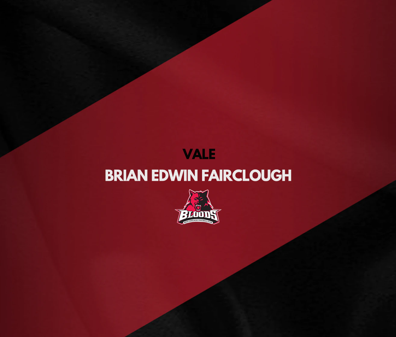 Vale Brian Edwin Fairclough - West Adelaide Football Club