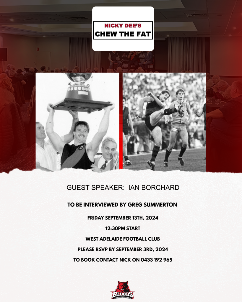 Chew The Fat - Ian Borchard Special Guest - West Adelaide Football Club